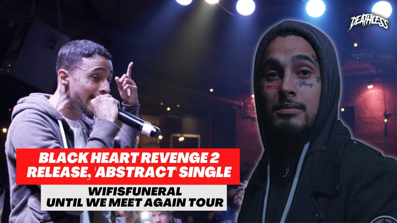 Wifisfuneral: Black Heart Revenge 2, Until We Meet Again Tour ...