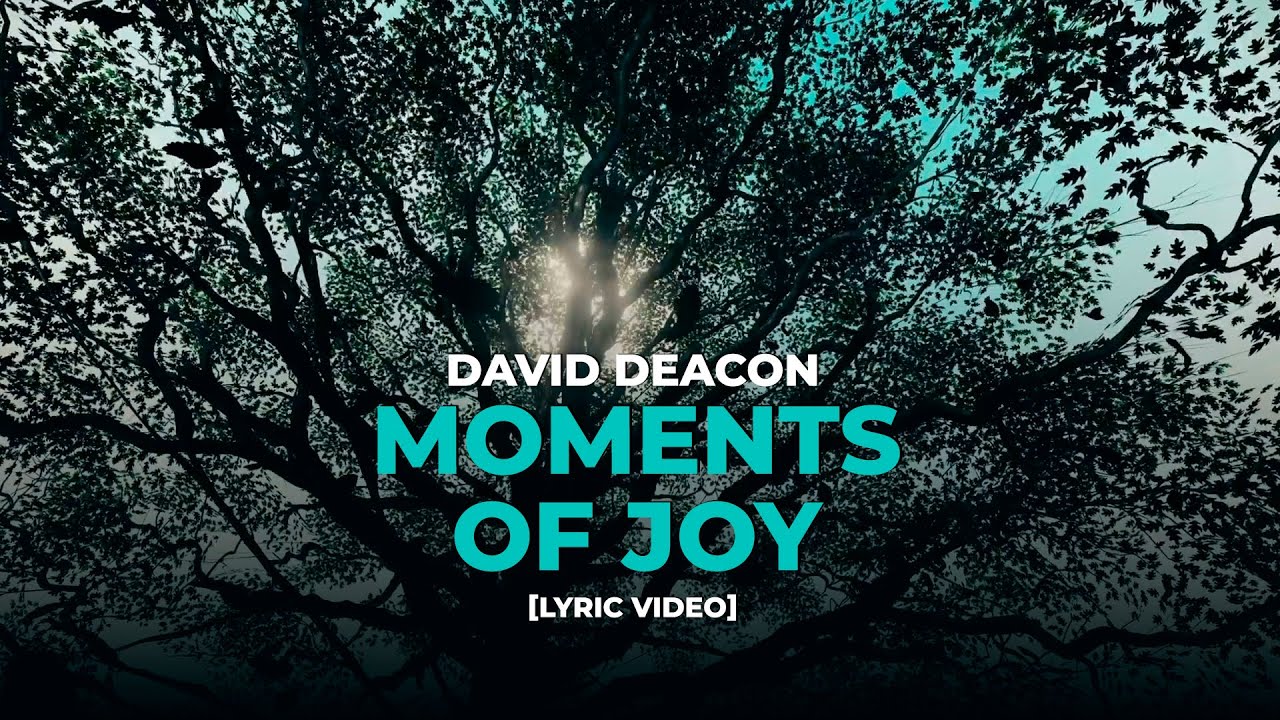 David Deacon Music - David Deacon Moments of Joy [Lyric Video] - YouTube