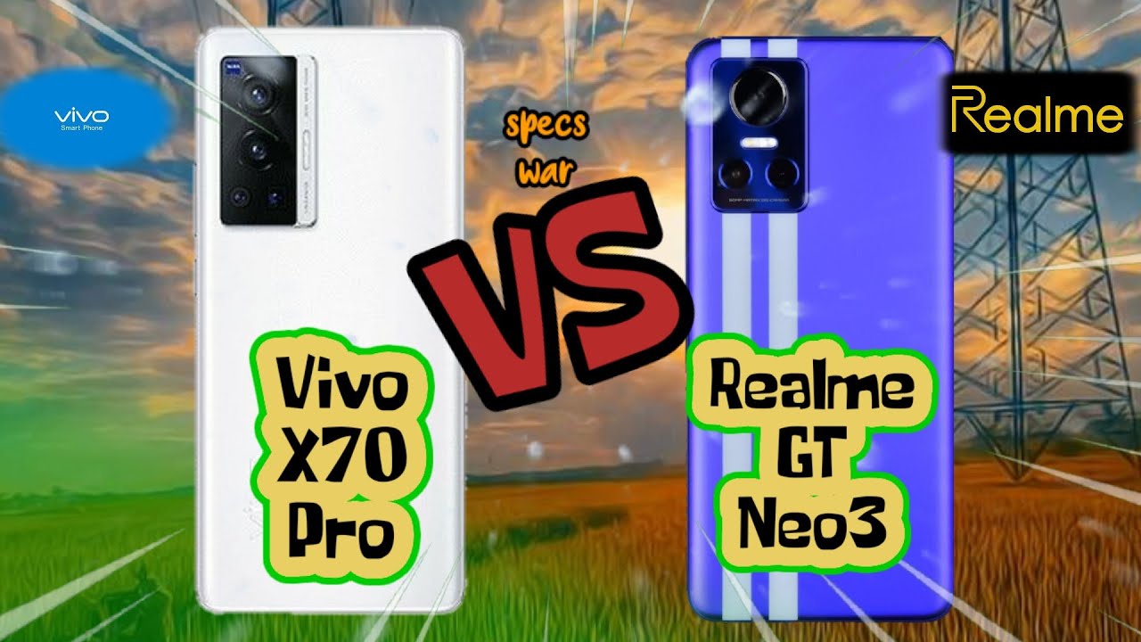 Vivo X70 Pro 5G vs Realme GT Neo 3! Price and Specification Comparison ...