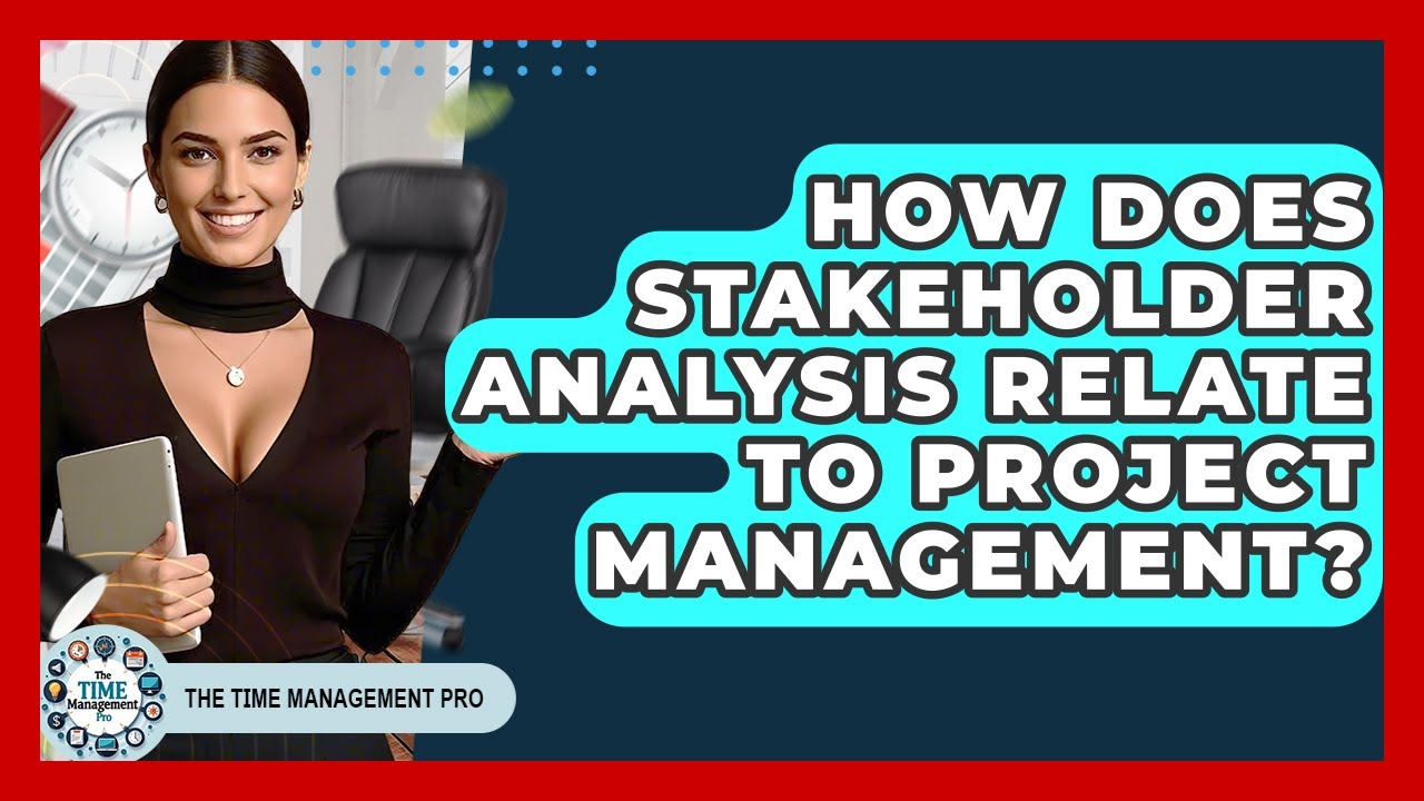 How Does Stakeholder Analysis Relate To Project Management? - The Time ...