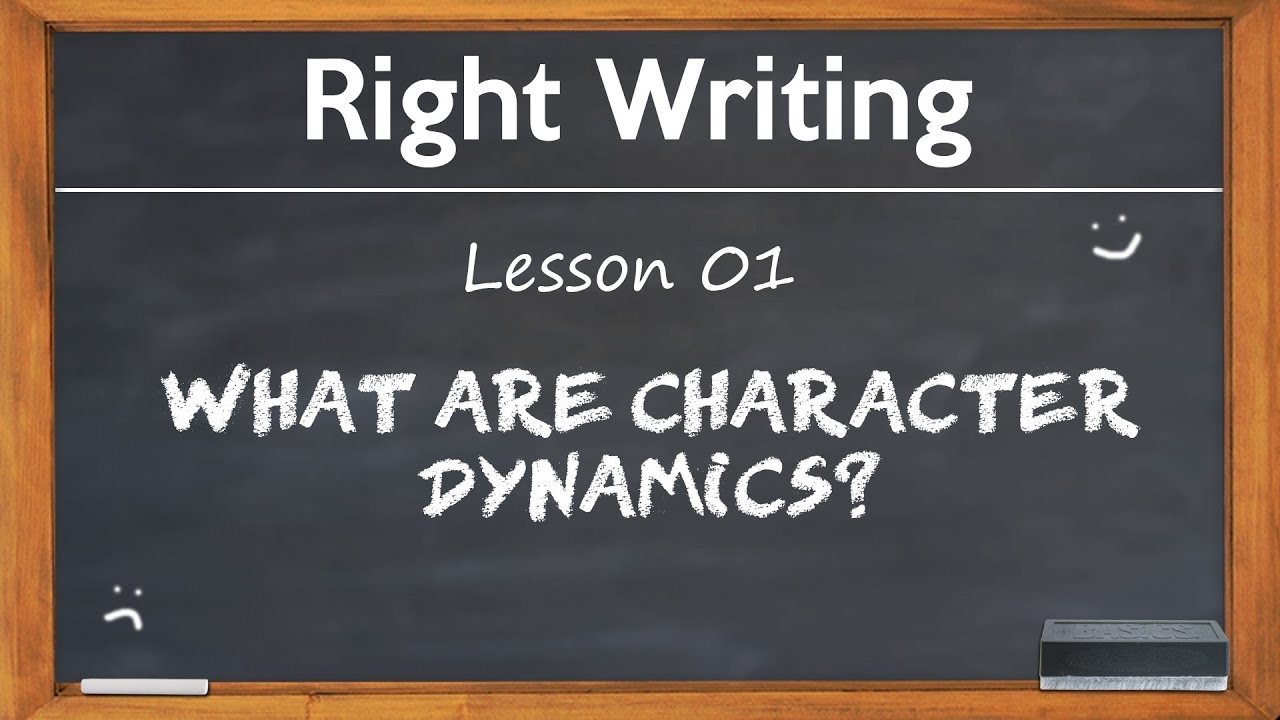 What are Character Dynamics? | Right Writing - YouTube