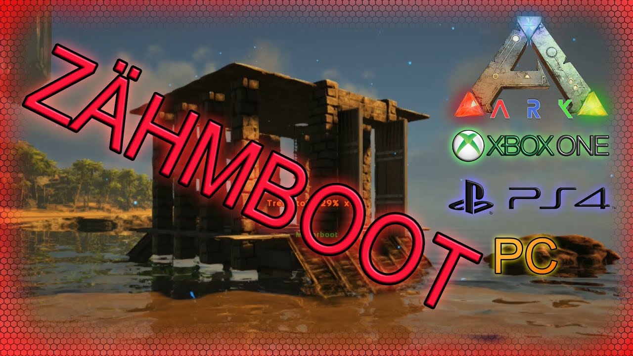 ARK 🇩🇪 Zähmboot / Taming boat - PS4 Xbox PC Tutorial Zähmboot bau - YouTube