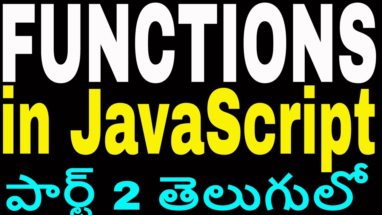 Functions In Javascript In Telugu Part 2 Youtube 2638