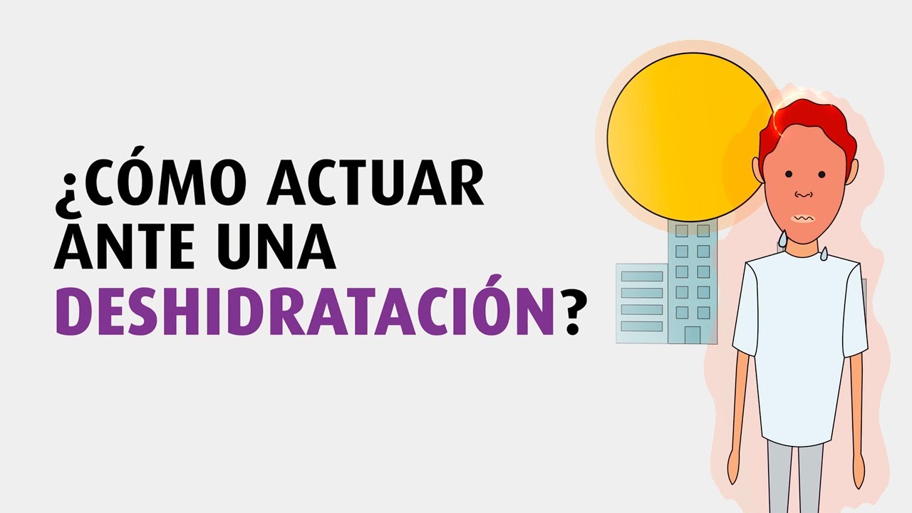 ¿Cómo actuar ante una deshidratación? - YouTube