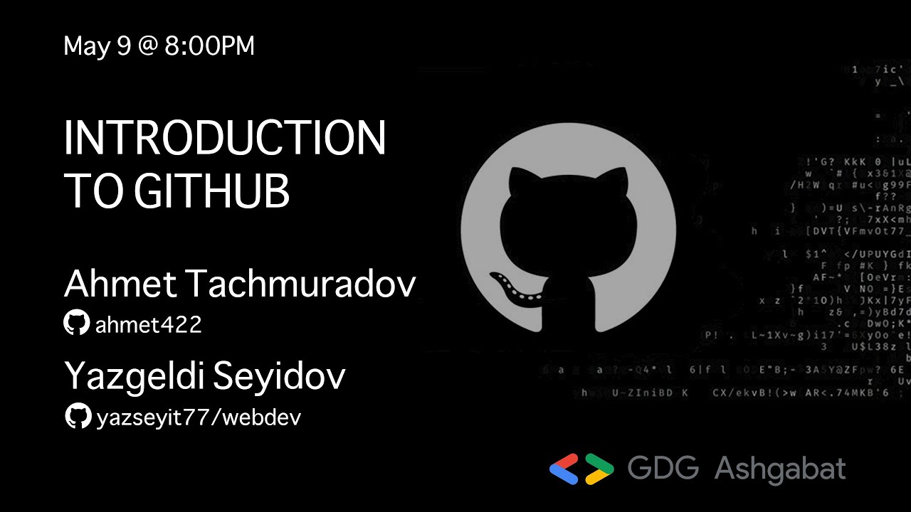 "Introduction to GitHub" presented by Ahmet Tachmuradov & Yazgeldi ...