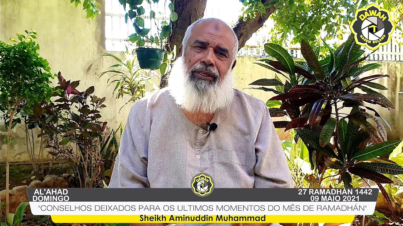 Sheikh Aminuddin Muhammad - Tema: "Conselhos deixados para os ultimos ...