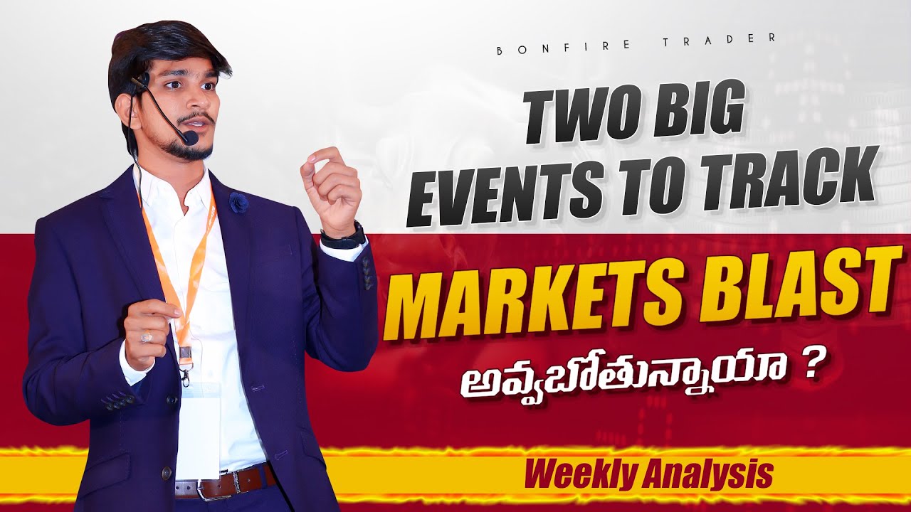 Two Big events To Track , Markets Blast అవ్వబోతున్నాయ ? | Weekly ...