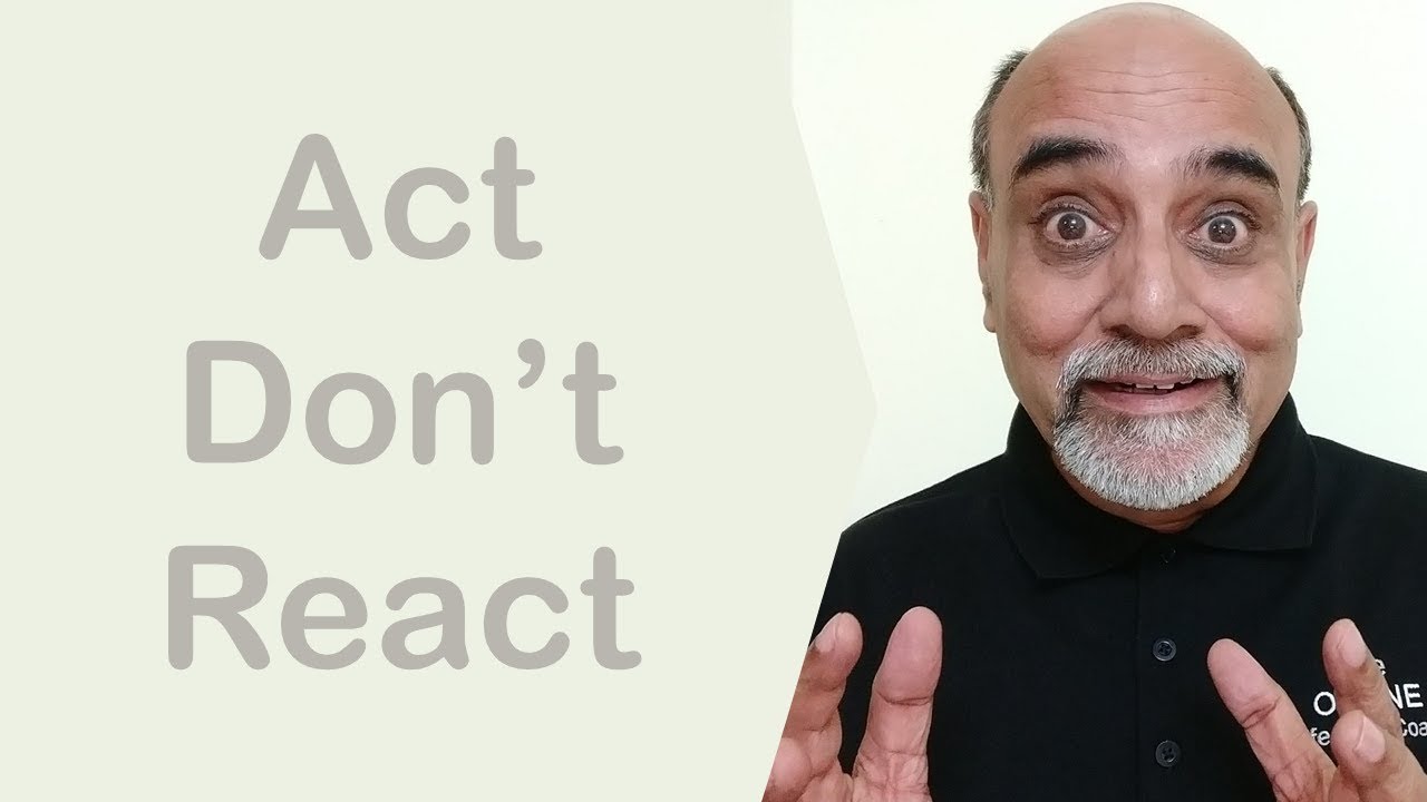 Life Skills - Act, Don't React - YouTube