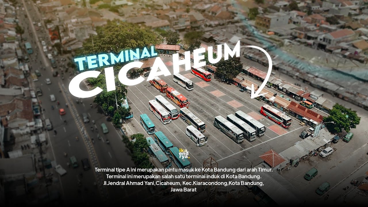 PINTU MASUK TIMUR KOTA BANDUNG !! TERMINAL CICAHEUM - YouTube