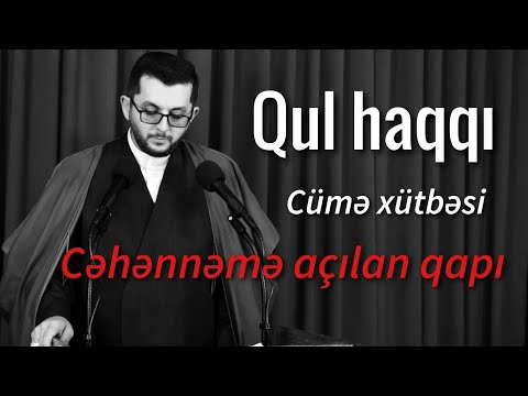 Qul haqqı - Cümə xütbəsi - Hacı Bəşir Mənsurov 20.12.2024