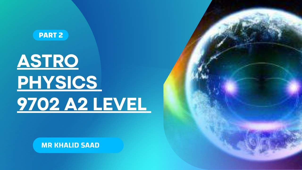 9702 advanced level ( ASTRO physics - cosmology ) part 2 - YouTube