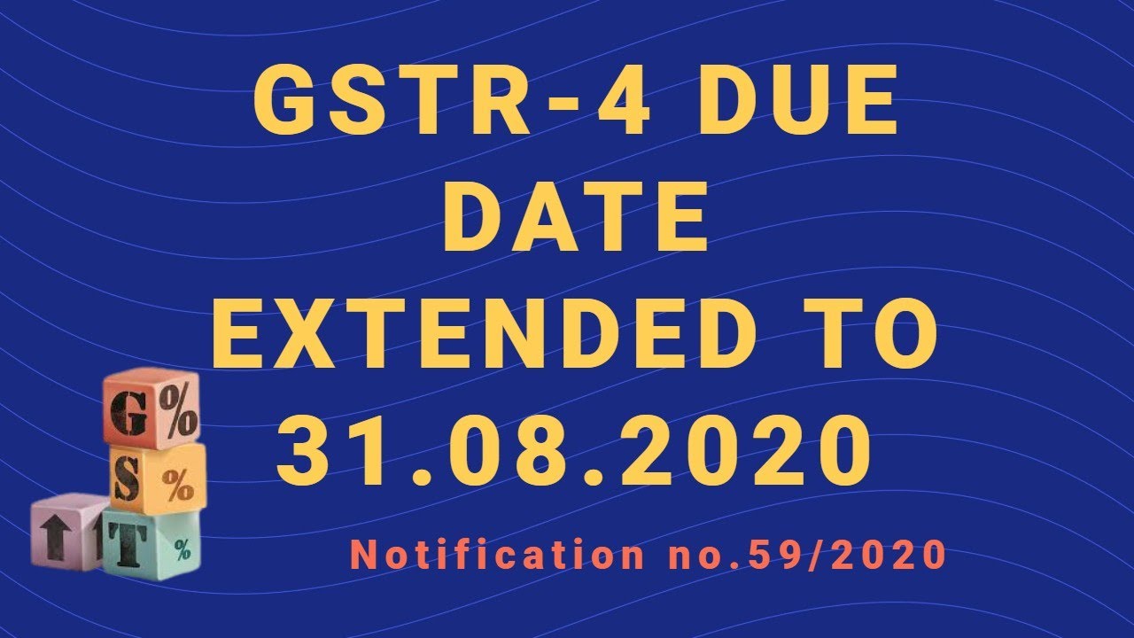 GSTR 4 Due Date Extended Notification No 59 2020 New Due Date Is 31 gstr-4-due-date-extended-notification-no-59-2020-new-due-date-is-31