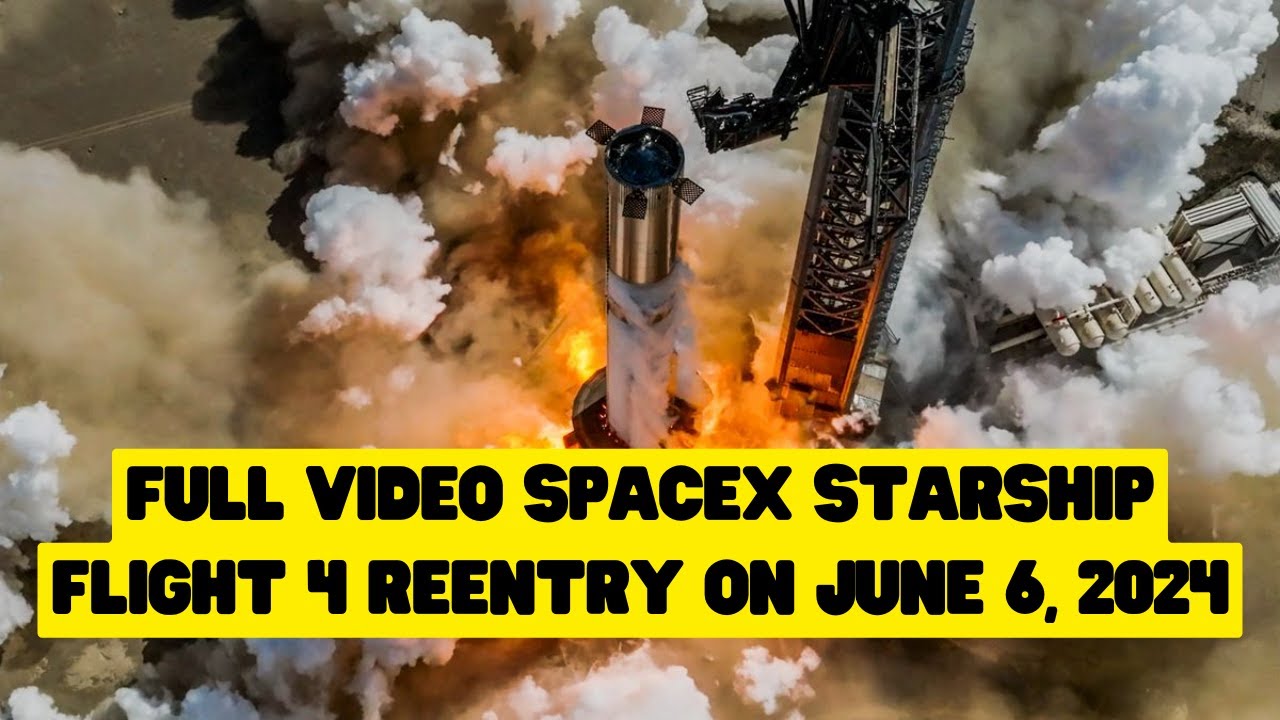Full video Starship flight test 4 reentry [Space 2024] - YouTube