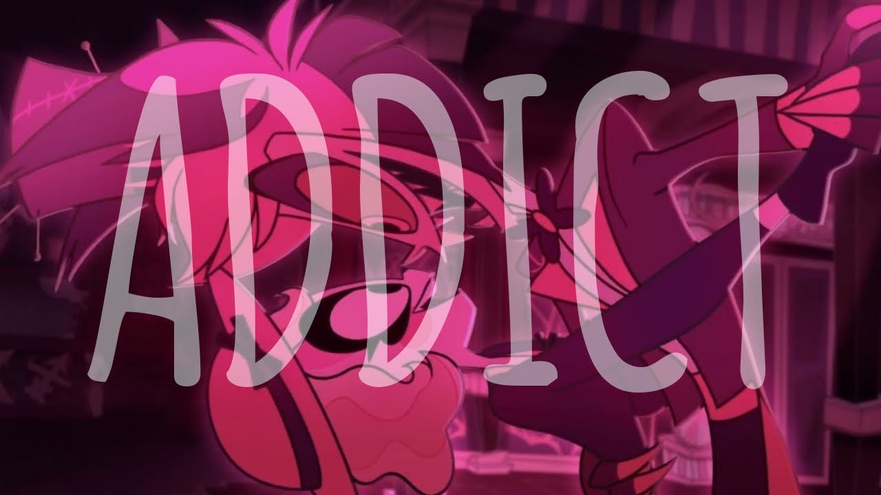 ADDICT - Hazbin Hotel AMV - YouTube