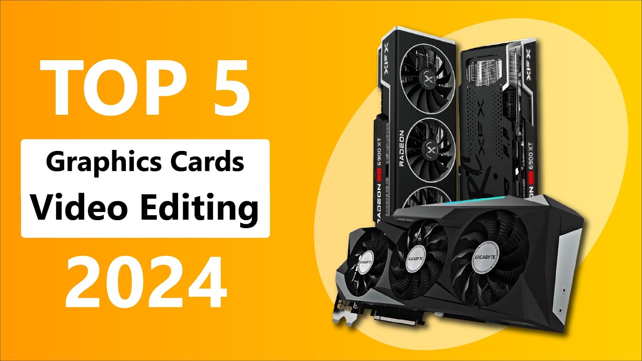 Best Graphics Cards for Video Editing 2024 - YouTube