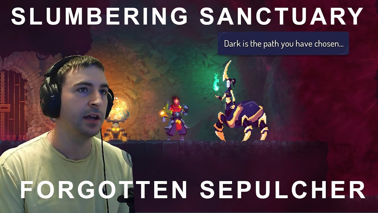 Dead Cells Walkthrough: The Slumbering Sanctuary / Forgotten Sepulcher ...