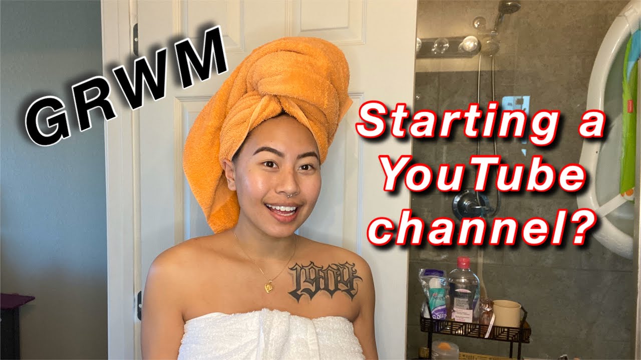 GRWM Starting a YouTube channel? - YouTube