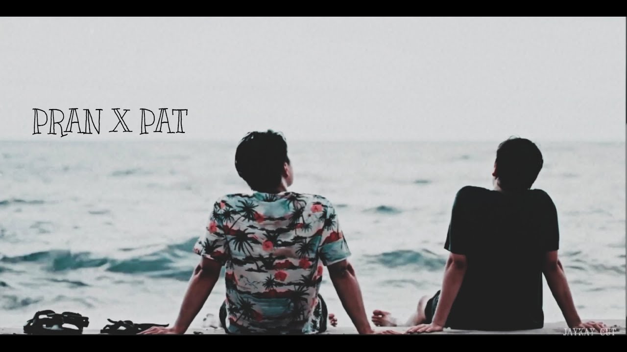 [BL] Pran Pat Hurts So Good | Bad Buddy [FMV] - YouTube