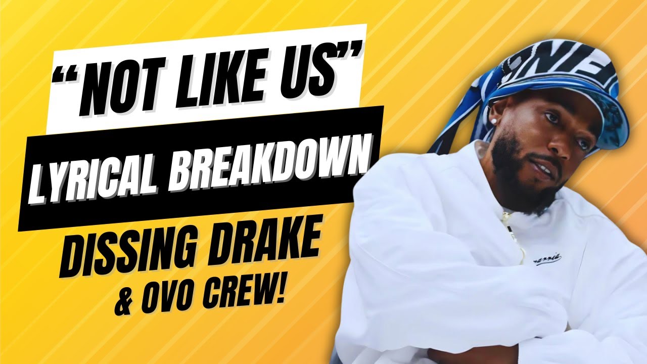 Not Like Us' Lyrical Breakdown | Kendrick Lamar Destroys Drake & OVO ...