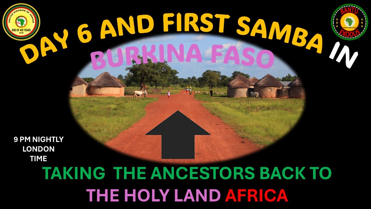 AFRICA IS THE HOLY LAND || DAY 6 AND FIRST SAMBA IN BURKINA FASO - YouTube
