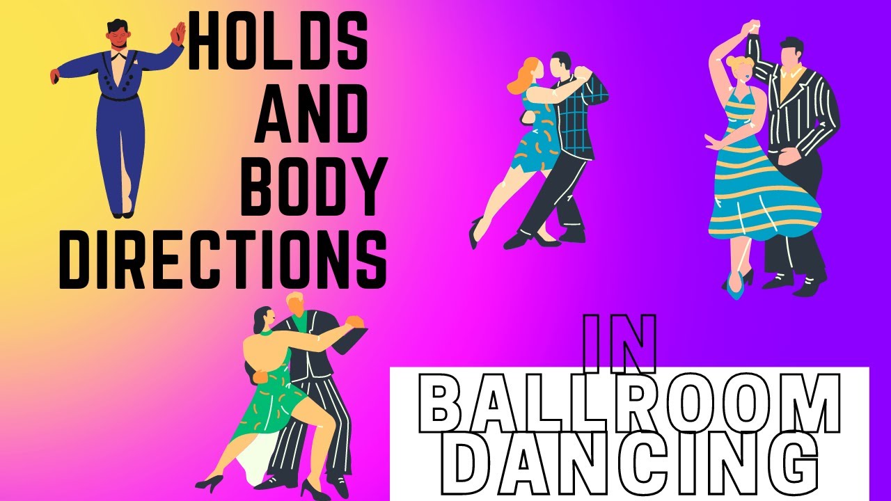 BALLROOM and LATIN DANCE HOLDS and POSITIONS - YouTube
