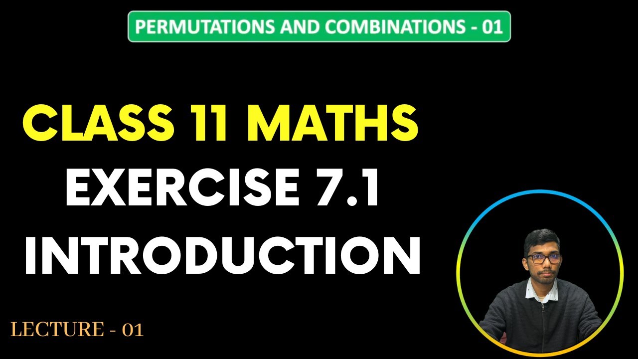 CLASS 11 MATHS EXERCISE 7.1 INTRODUCTION IN ASSAMESE | PERMUTATIONS AND ...