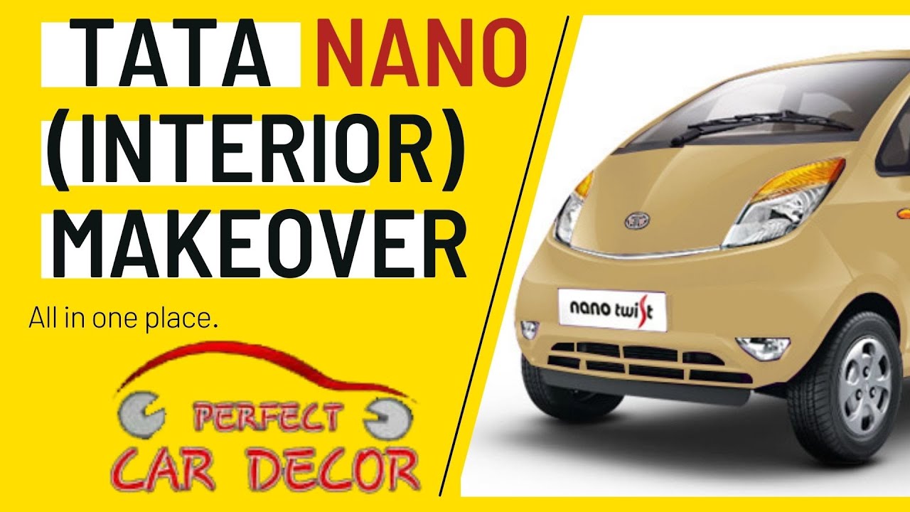 Tata Nano Interior Makeover: Here's How You Can Decorate It Like a Pro ...