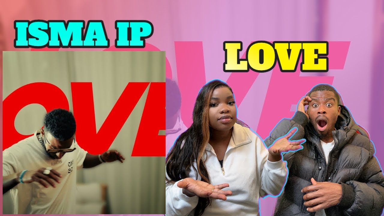 ISMA IP - LOVE (Official Video) | Joe&Mabel REACTION - YouTube