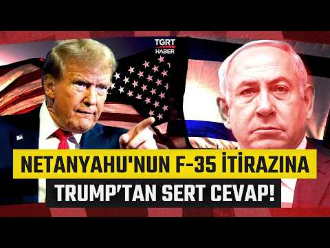 Trump'tan Netanyahu'ya F-35 Resti! İsrail Basını Netanyahu'nun Karşılık Bulamadığını Yazdı