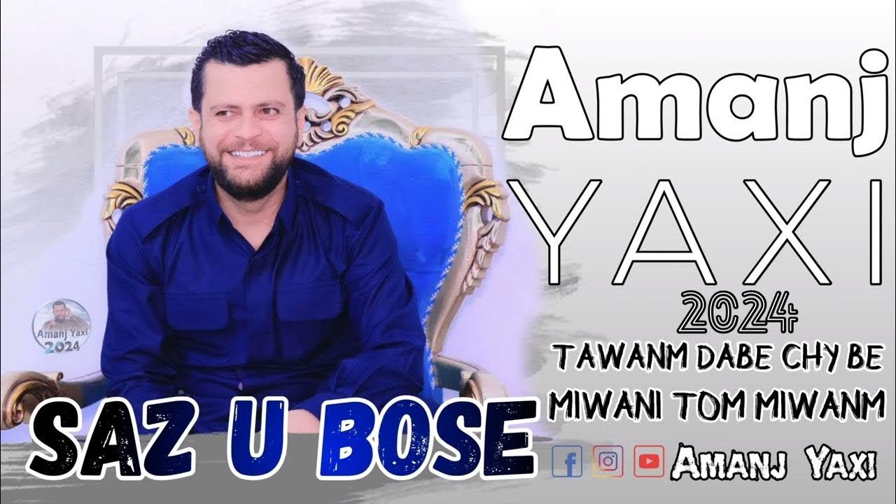 Amanj Yaxi Saz & Bose 2024 NWE - YouTube