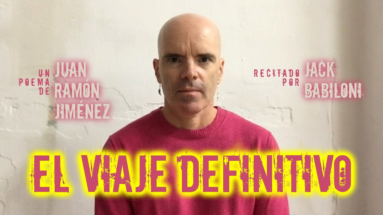 El viaje definitivo (1910-1911) I Un poema de Juan Ramón Jiménez ...