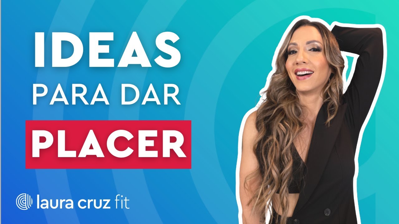 PLACER | Ideas para dar placer - YouTube