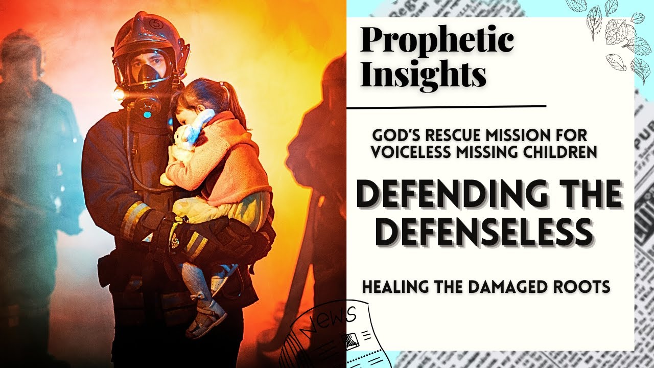 God's Rescue Mission The Children | For The Defending the Defenseless ...
