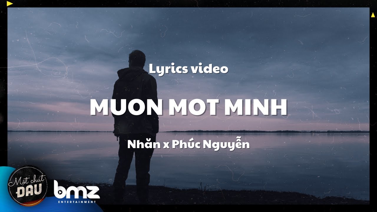 [LYRICS] MUON MOT MINH - Nhăn, Phúc Nguyễn | Một chút đau - YouTube
