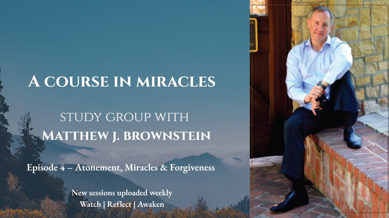 Atonement, Miracles & Forgiveness | A Course in Miracles Study Group ...