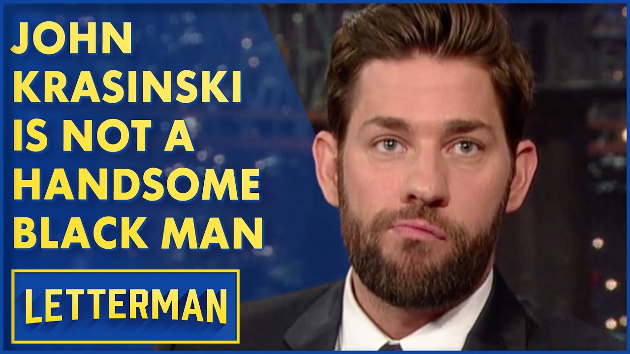 John Krasinski Is Not A Handsome Black Man | David Letterman - YouTube