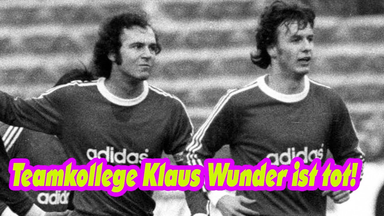 Franz Beckenbauer Teamkollege Klaus Wunder ist tot! - YouTube