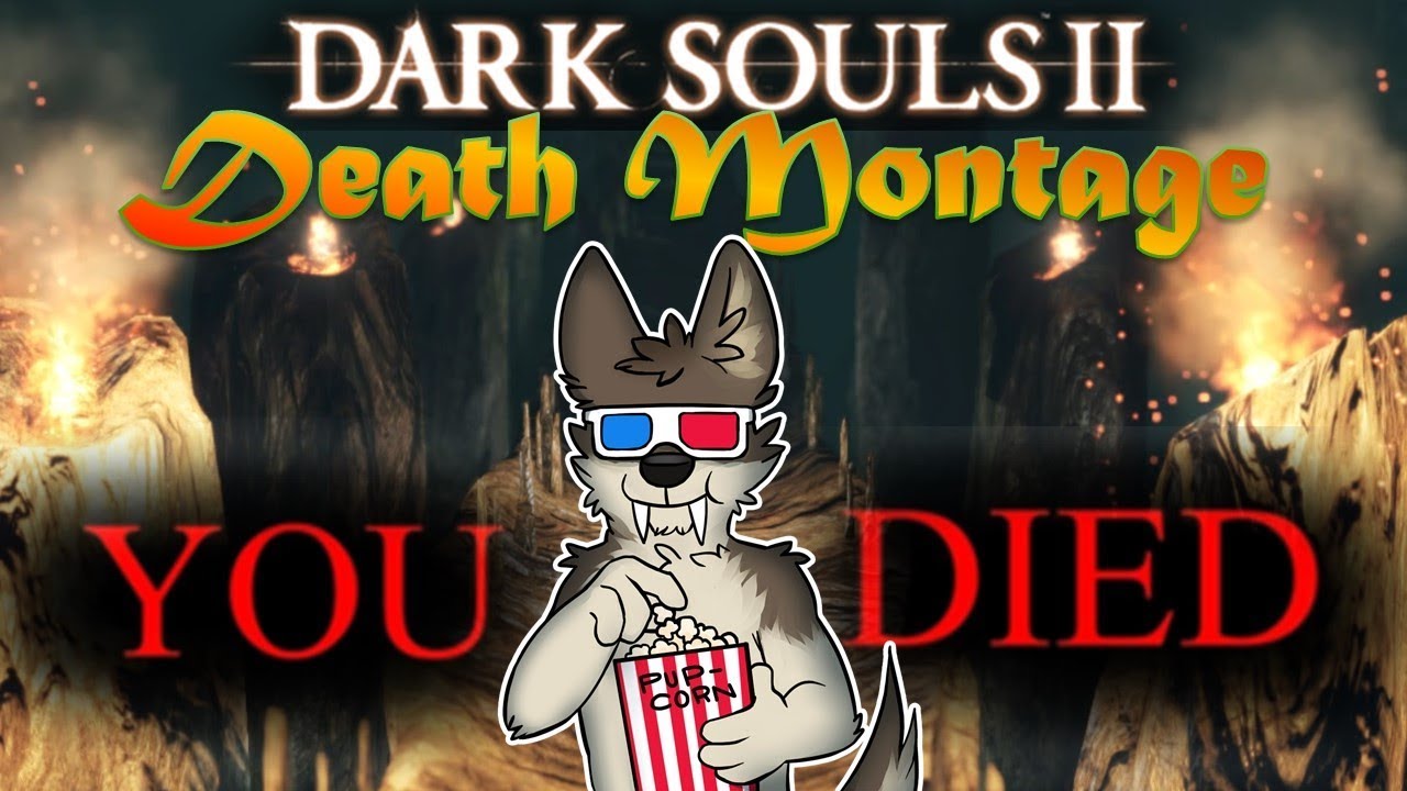 DARK SOULS 2 Death Montage || DEATH DEFIED || DARK SOULS 2 SOTFS Death ...