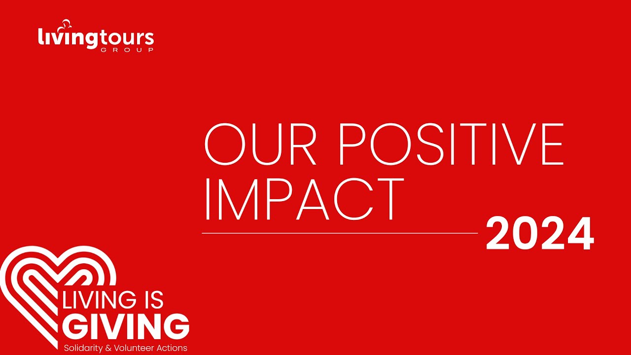Living Tours — Our Positive Impact 2024 - YouTube