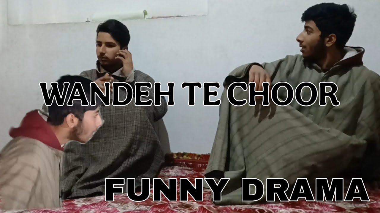 WANDEH TE CHOOR|| FUNNY DRAMA VIDEO|| KASHMIRI CRACKERS - YouTube