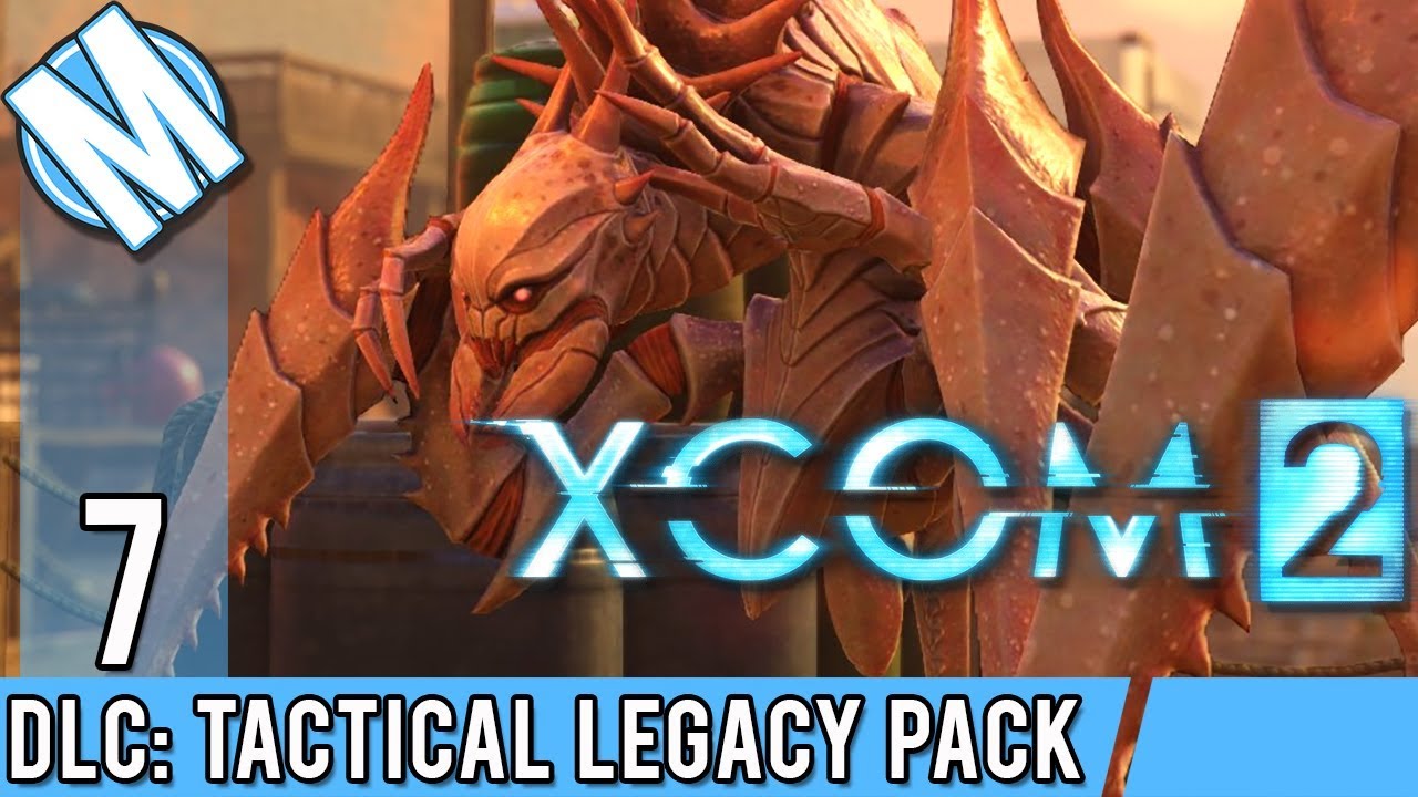 XCOM 2 WoTC DLC - It Came From The Sea! - Part 7 | Tactical Legacy Pack ...