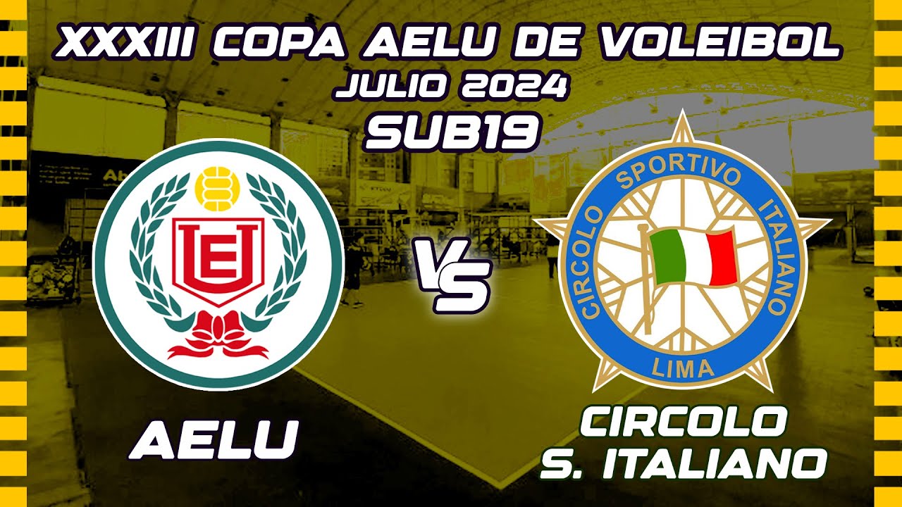 (2024-07-30) XXXIII Copa AELU de Voleibol (SUB19) | AELU vs CIRCOLO ...