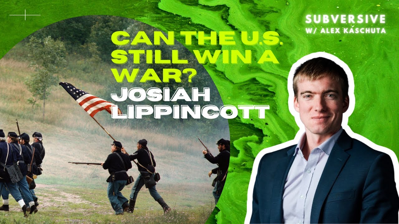 Subversive Clips - Josiah Lippincott: Can The U.S. Still Win A War ...