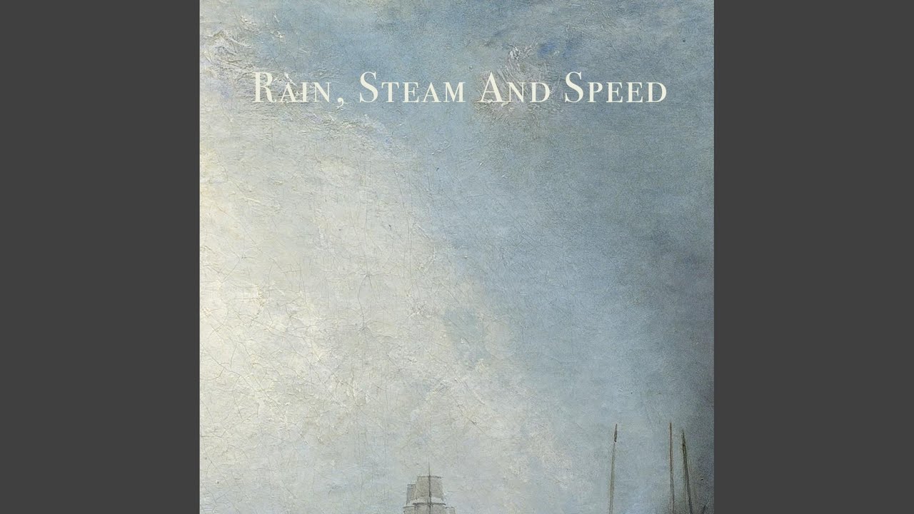 Rain, Steam and Speed - YouTube