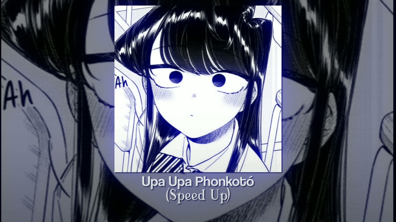 Upa Upa Phonkotó (Speed Up) - YouTube