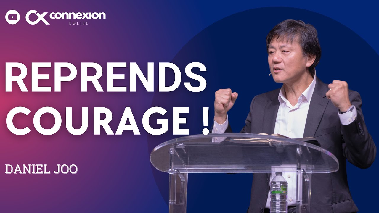 Reprends courage ! | Daniel Joo — 01/12/24 - YouTube