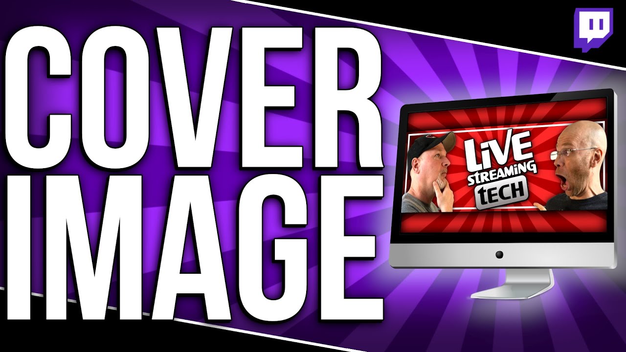 Twitch Banner Tutorial | The Right Twitch Cover Image 2019 - YouTube