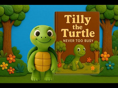 Tilly the Turtle: Never Too Busy | Heartwarming Animated Story for Kids ...