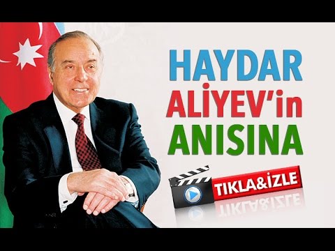 HAYDAR ALİYEV'İN ANISINA