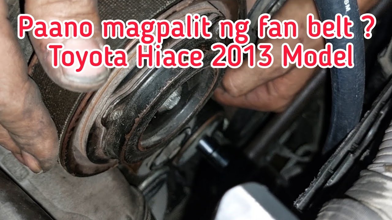 Paano magpalit ng fan belt ? Toyota Hiace 2013 Model - YouTube